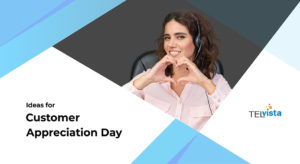 4 Fun and Memorable Ideas for Customer Appreciation Day 2023