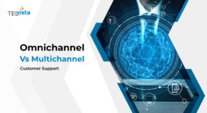 Omnichannel and Multichannel Customer Support- Difference